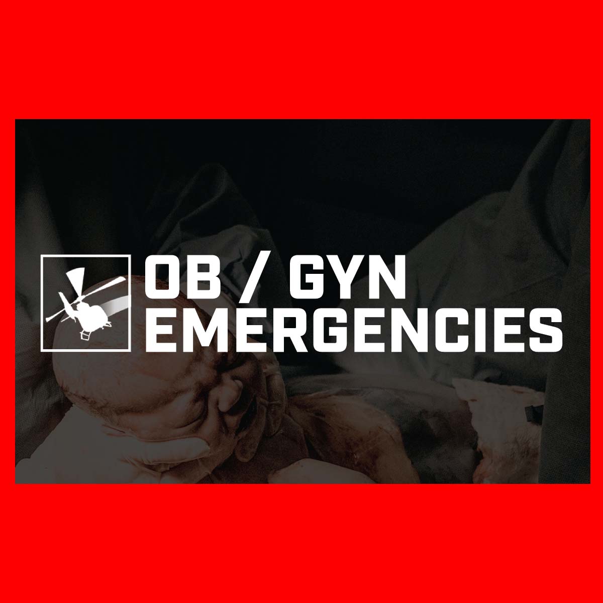 OB/GYN Emergencies – FlightBridgeED