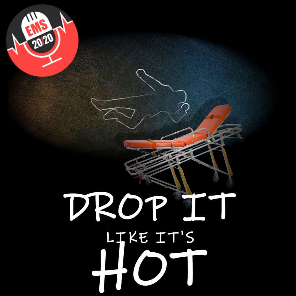 EMS 20/20 – Drop It Like It’s Hot – FlightBridgeED