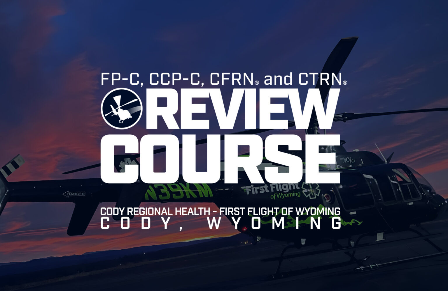 CODY, WY | FP-C, CCP-C, CFRN® and CTRN® Exam Review Course – FlightBridgeED
